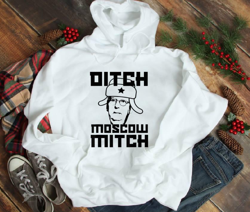 Awesome Mitch McConnell Ditch Moscow Mitch shirt, hoodie, sweater ...