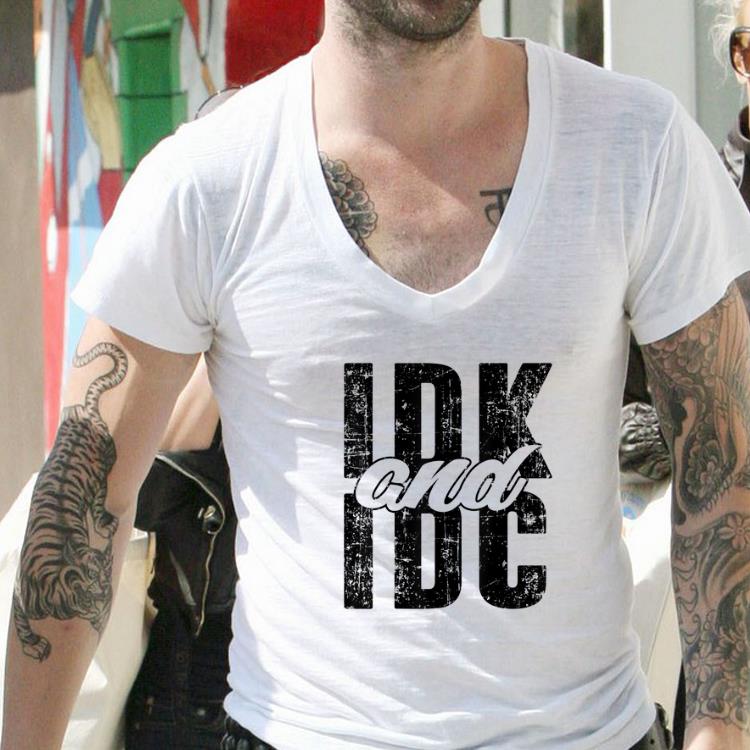 Hot IDK And IDC Distressed Style Shirt, hoodie, sweater, longsleeve t-shirt