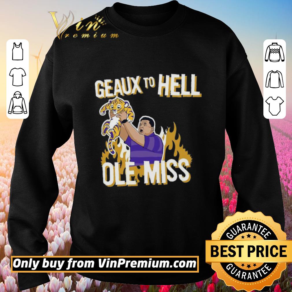 Pretty LSU Geaux to hell ole miss shirt, hoodie, sweater, longsleeve t ...